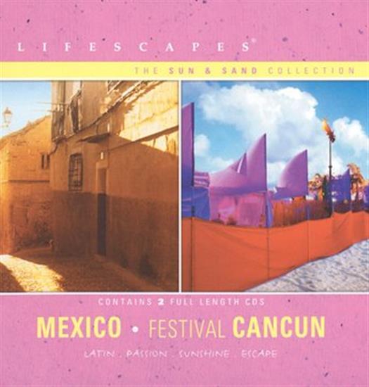 Lifescapes: The Sun & Sand Collection: Mexico. Festival Cancun - Music ...