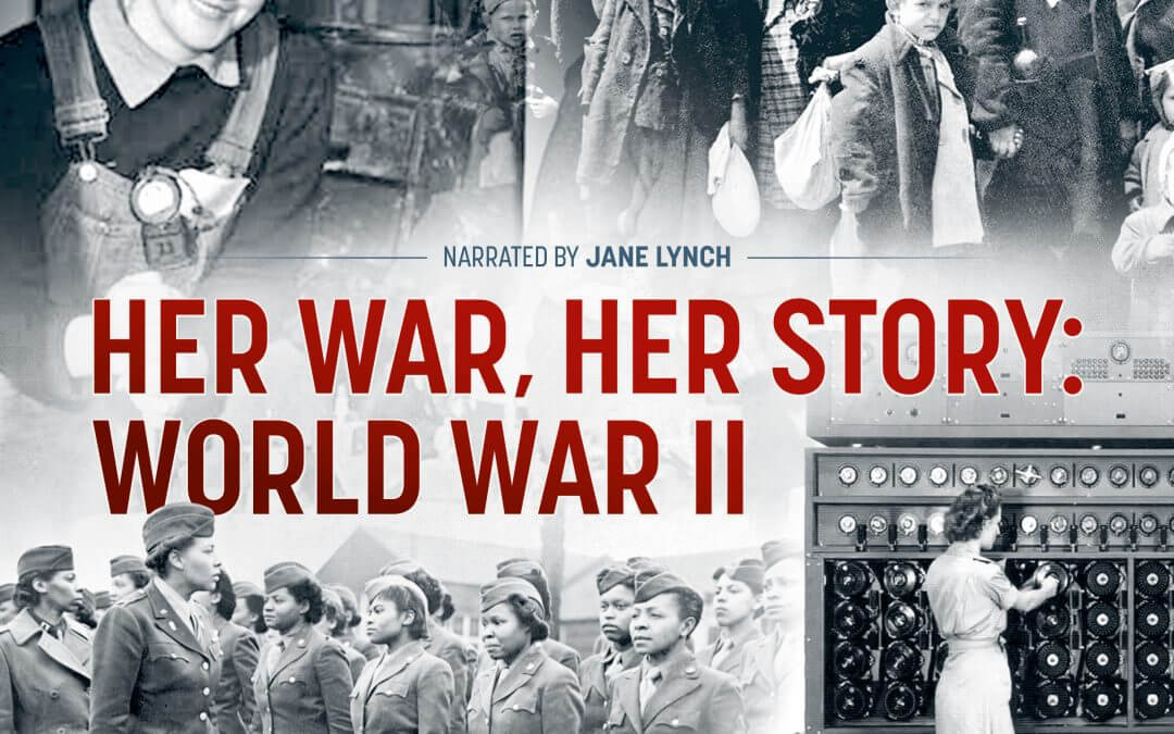 Her War, Her Story: World War II | Watch & Wonder Weekly Highlight ...
