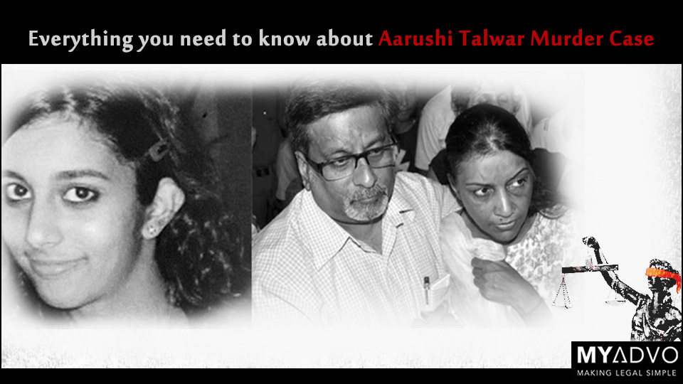Arushi Talwar Murder case | Everything you need to know - MyAdvo.in