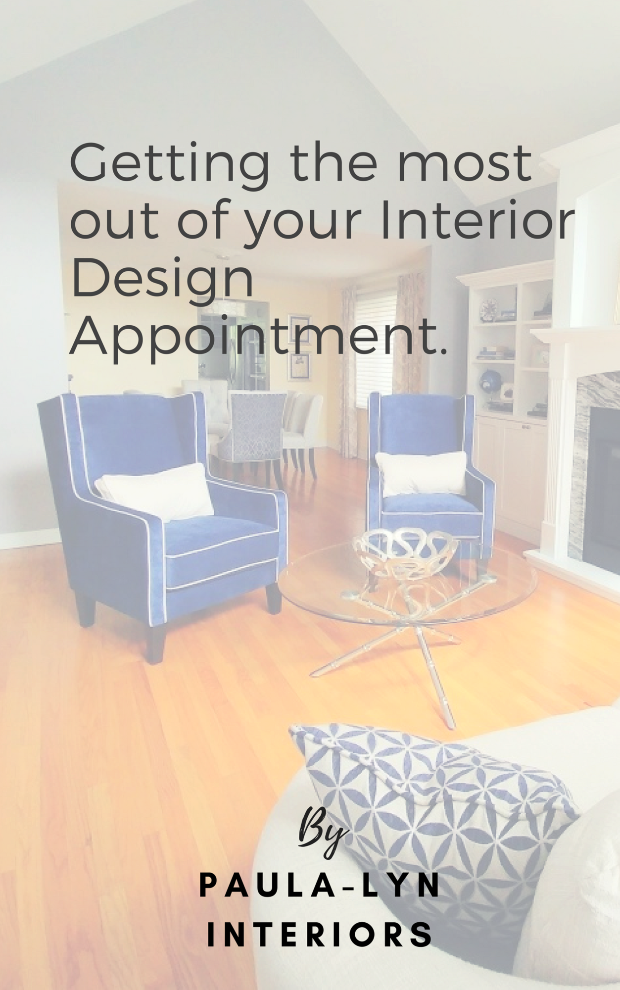Getting the most out of your Interior Design Appointment
