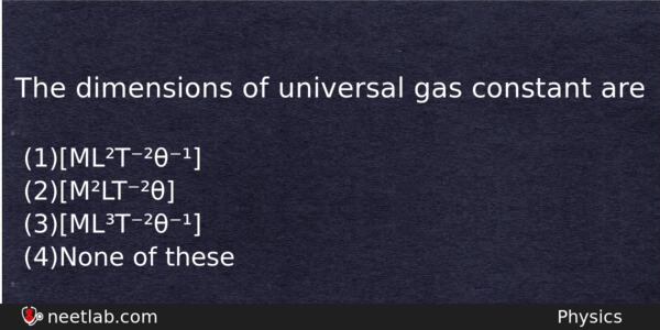 The dimensions of universal gas constant are - NEET Lab