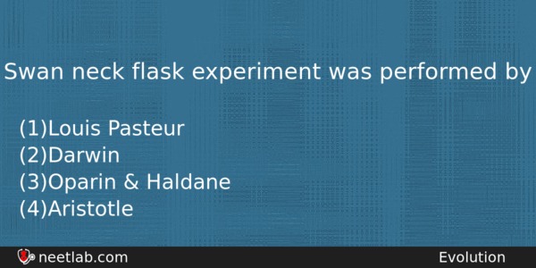 Swan neck flask experiment was performed by - NEETLab