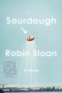 Sourdough | Robin Sloan | 9780374203108 | NetGalley