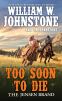 Too Soon to Die | William W. Johnstone; J.A. Johnstone | 9780786044009 ...