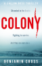 Colony | Benjamin Cross | 9781913913403 | NetGalley