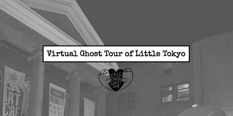 Haunted Little Tokyo: Virtual Ghost Tour – 2020 Los Angeles Asian ...