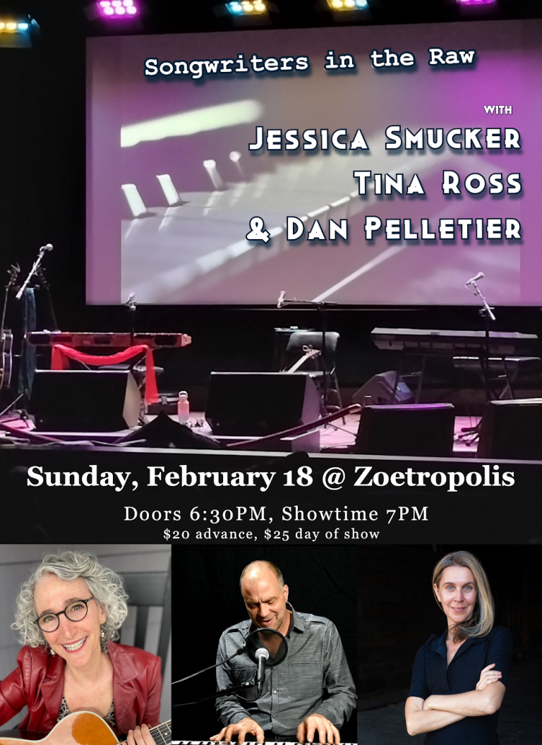 Songwriters In The Raw w/Jessica Smucker, Tina Ross, and Dan Pelletier – Zoetropolis Theatre