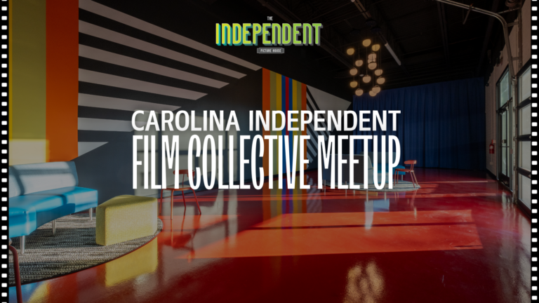 Carolina Independent Film Collective: A New Way to Explore Film at IPH ...