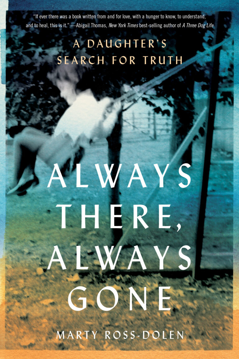 Always There, Always Gone: A Daughter’s Search for Truth with Marty ...