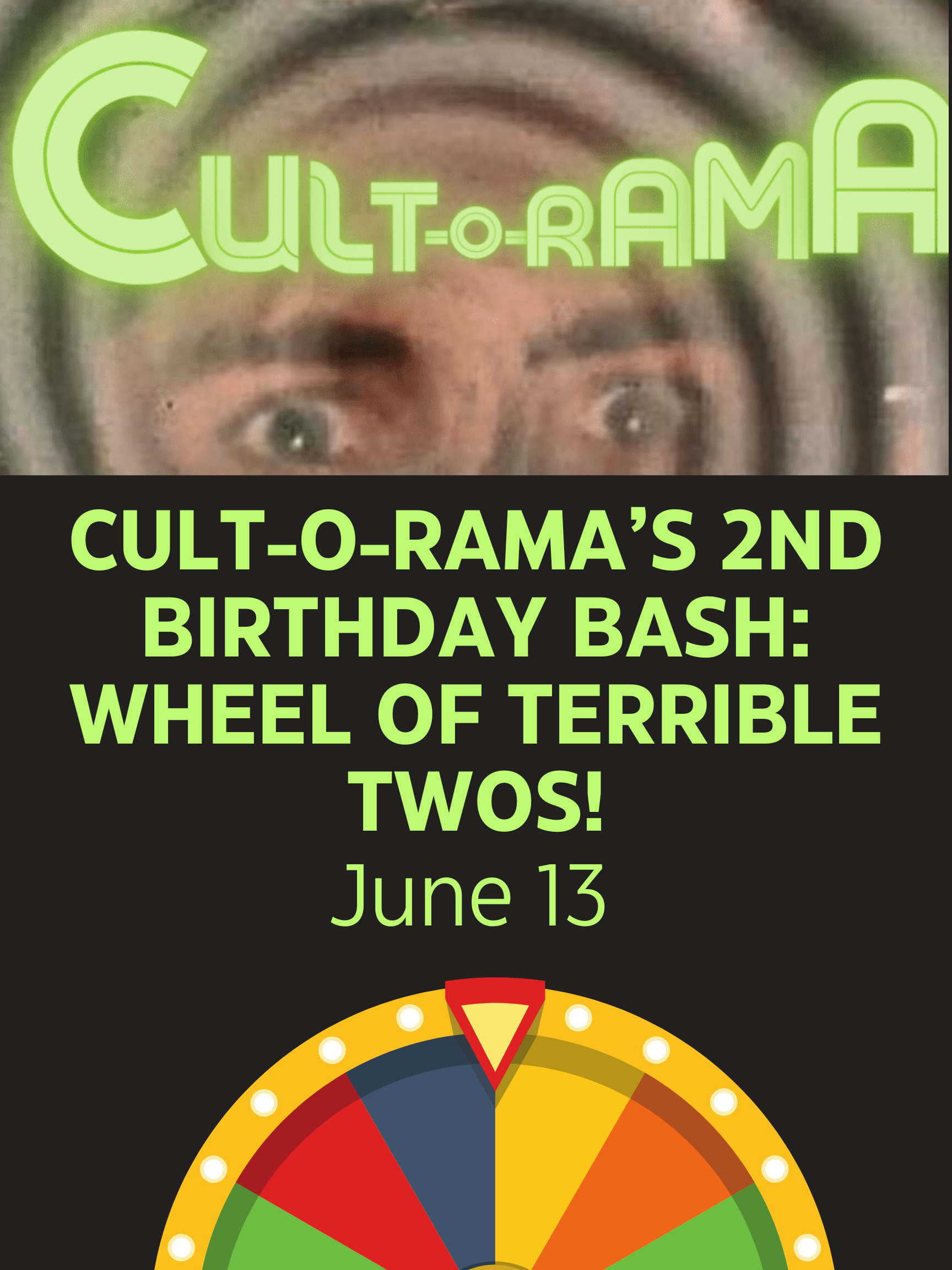 Cult-O-Rama: Second Birthday Bash with the Wheel of Terrible Twos – Row ...