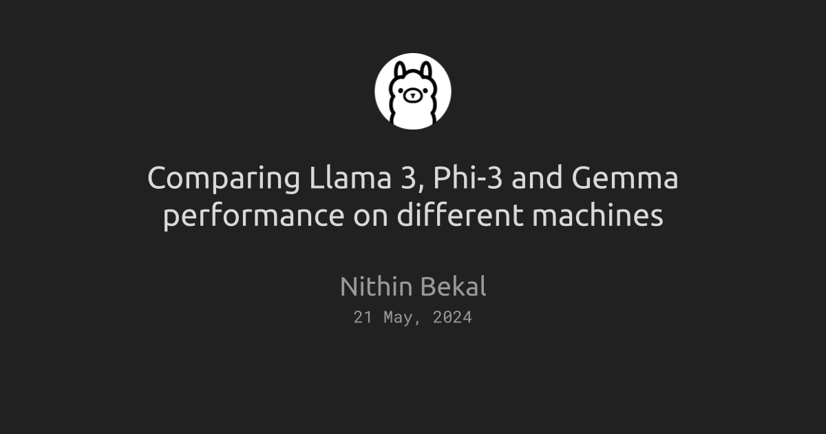 Comparing Llama3, Phi3 and Gemma performance on different machines