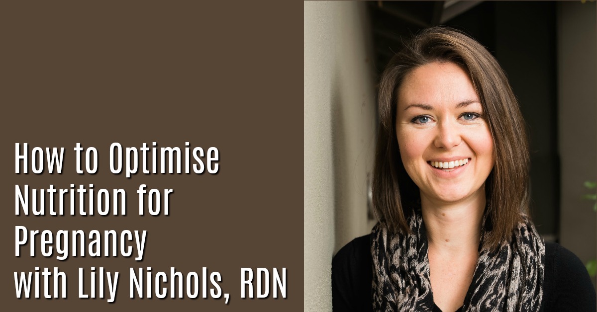 How to Optimise Nutrition for Pregnancy | Nourish Balance Thrive