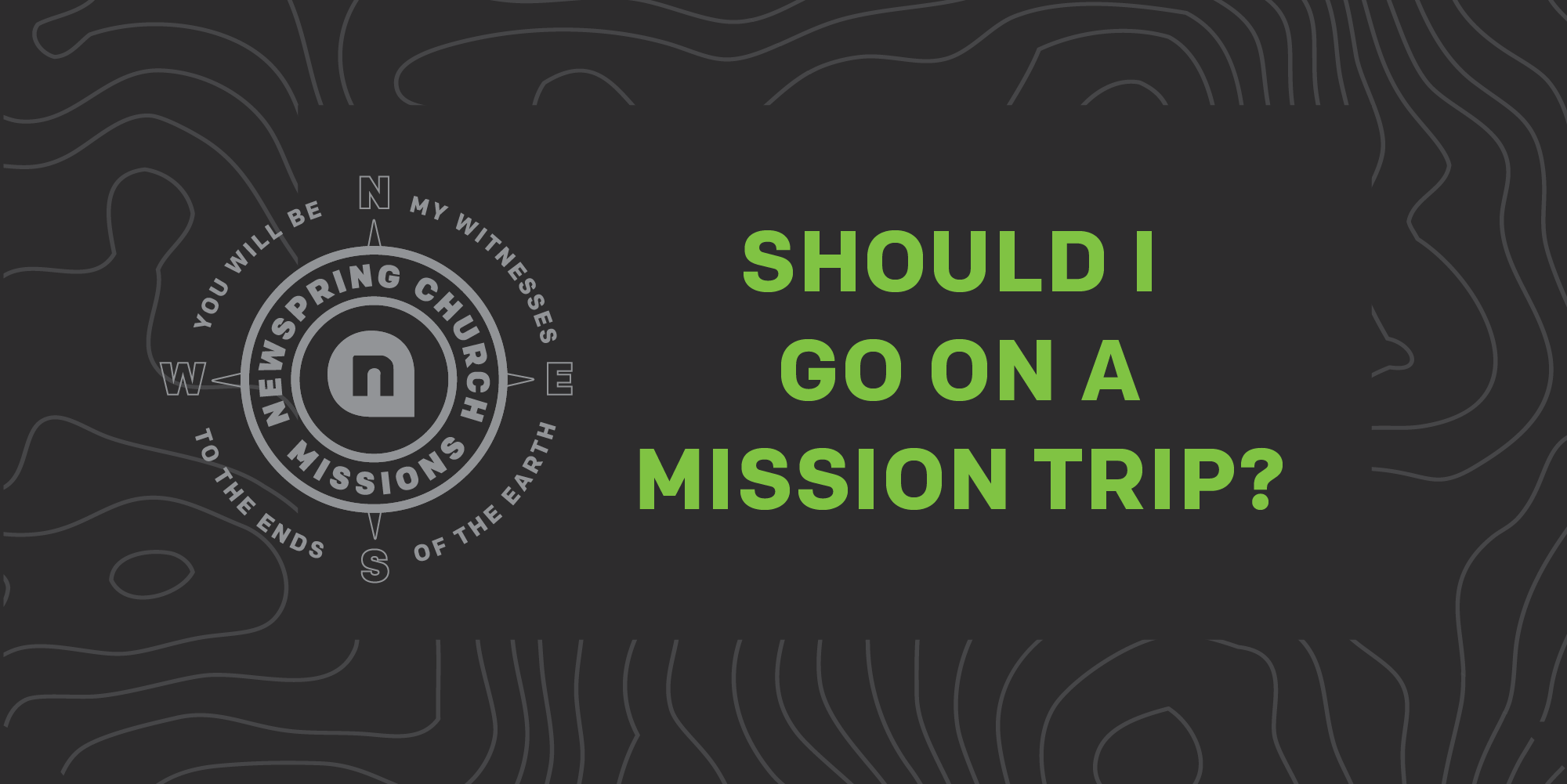 Should I go on a mission trip? | Articles | NewSpring Church