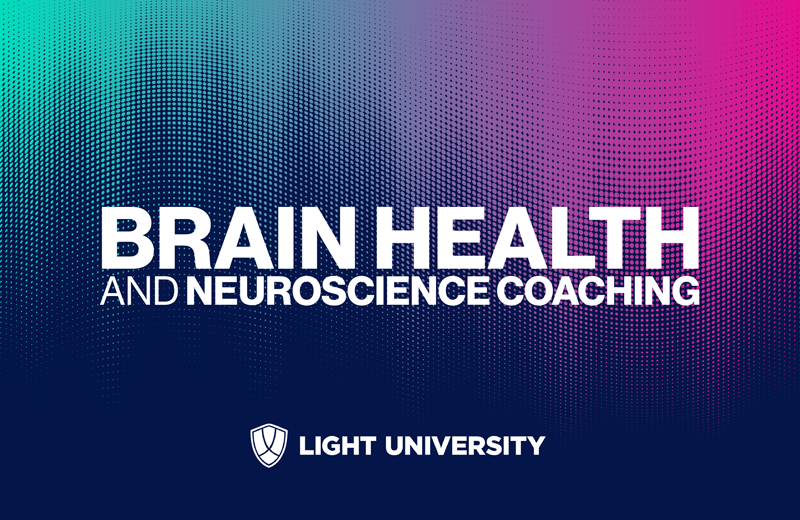 Brain Health and Neuroscience Coaching - Light University