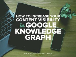 How to Increase Your Content Visibility in Google Knowledge Graph ...