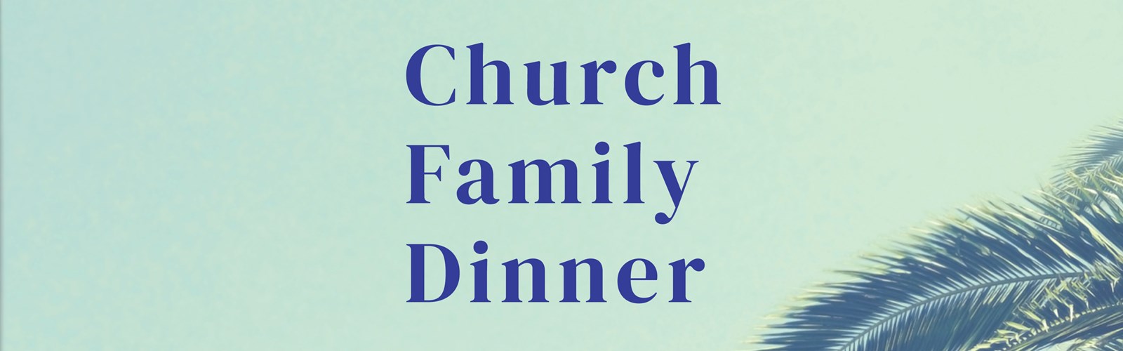 Church Family Dinner | Calvary Chapel Miami