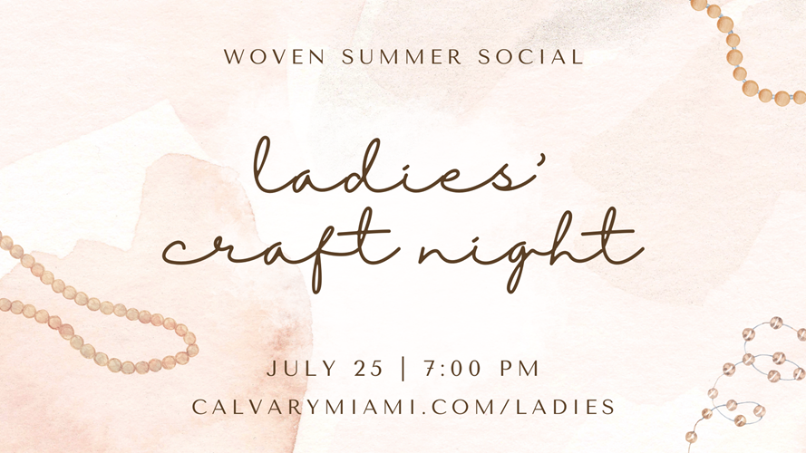 Ladies' Craft Night | Summer Social | Calvary Chapel Miami