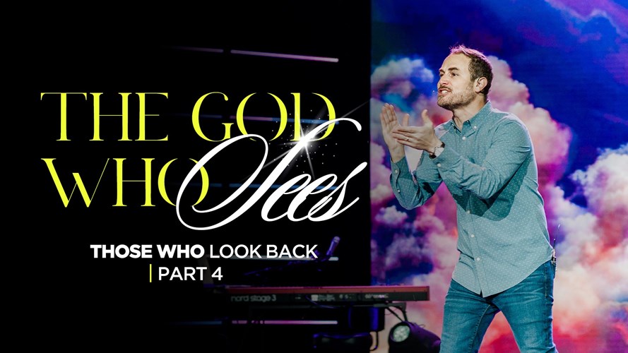 The God Who Sees Part 4: The God Who Sees Those Who Look Back | Christ ...