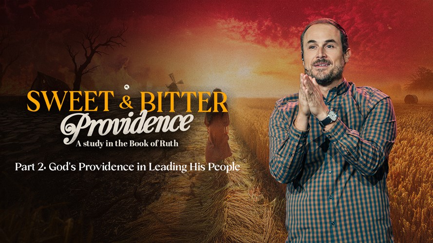 Sweet & Bitter Providence Part 2: God's Providence in Leading His ...