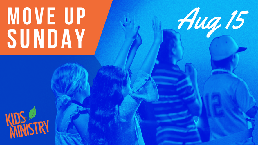 Move Up Sunday | Ekklesia Christian Church
