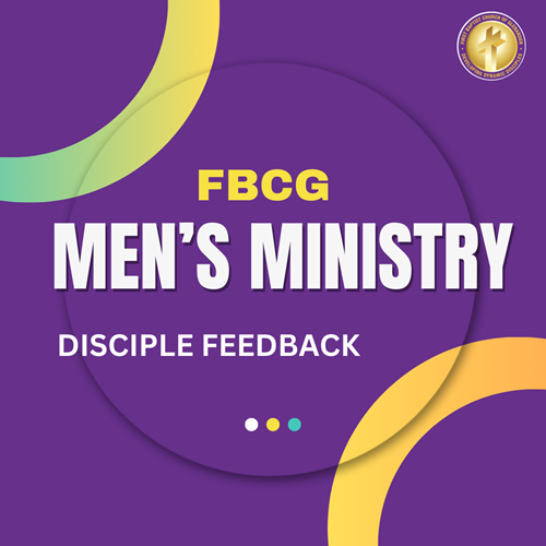 FLD - Men's Ministry - Disciple Feedback | First Baptist Church of ...