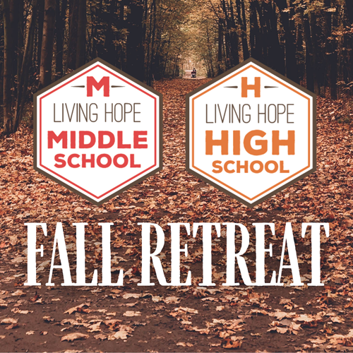 Fall Retreat 2023 - Middle & High School | Living Hope Baptist Church