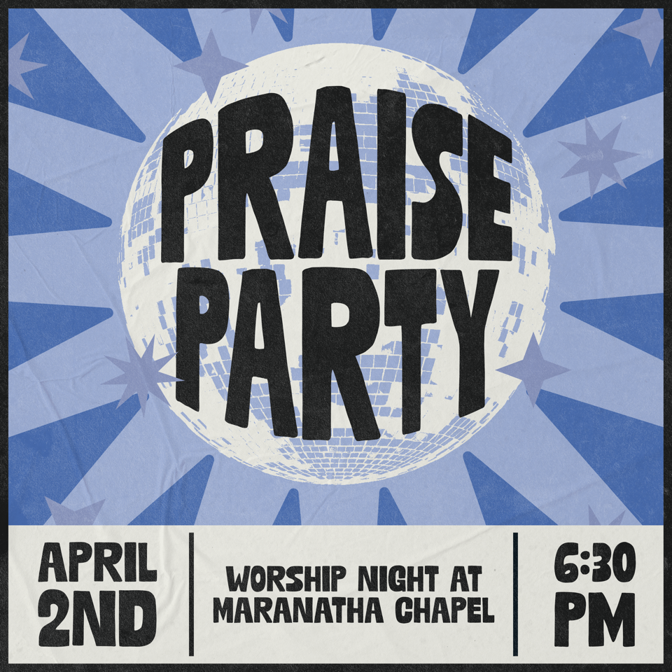 Praise Party! | Maranatha Chapel