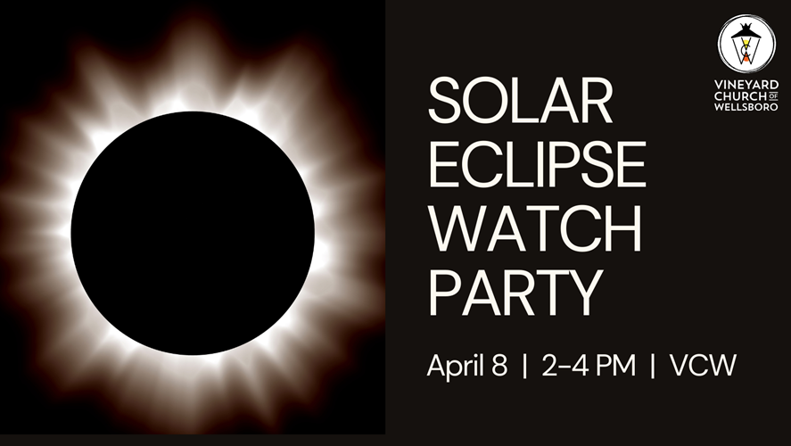 Solar Eclipse Watch Party | Vineyard Church of Wellsboro