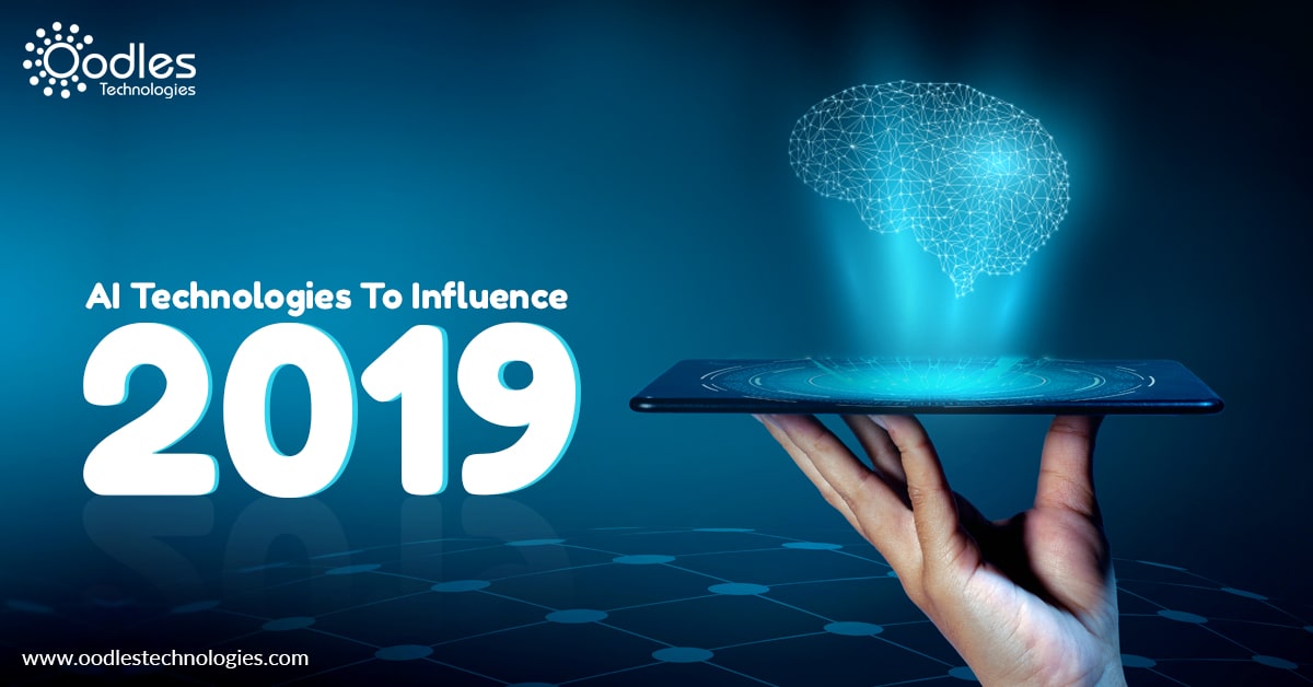 AI Technologies To Influence The Year 2019