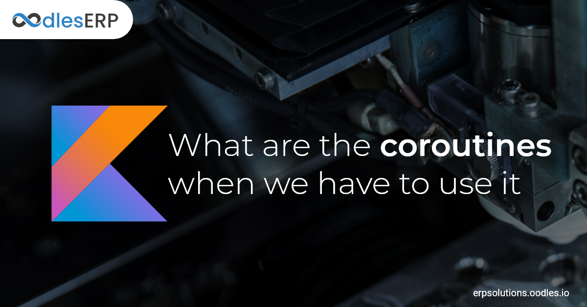 What Are Coroutines and When Do We Use Them