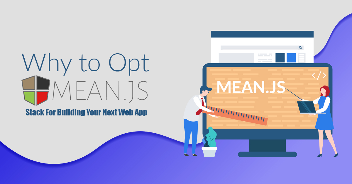 Why Opt MEAN.JS Stack App Development to Build Your Next App