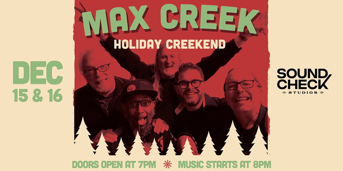 Max Creek - Night 1 (194), Friday, December 15, 2023, 7:00pm | Soundcheck Studios | Pembroke, MA ...