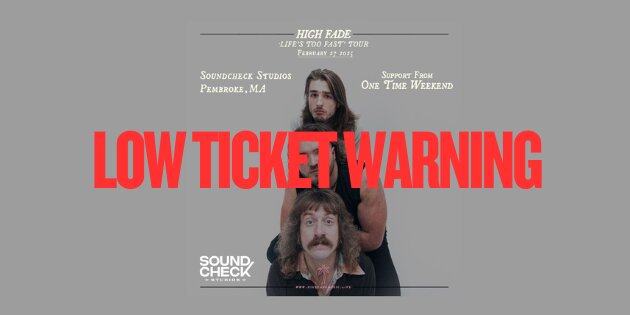 (337) LOW TICKETS - High Fade - Life's Too Fast Tour with One Time ...