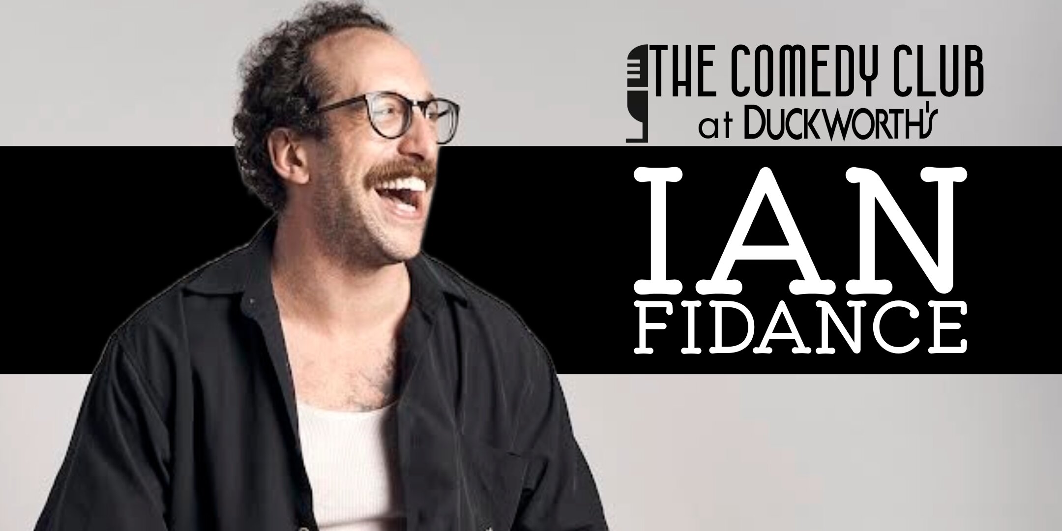 Ian Fidance, Thu. Jun. 05, 2025 - Sat. Jun. 07, 2025 | The Comedy Club at Duckworth's ...