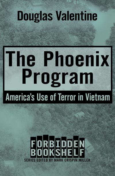 The Phoenix Program by Douglas Valentine | Open Road Media
