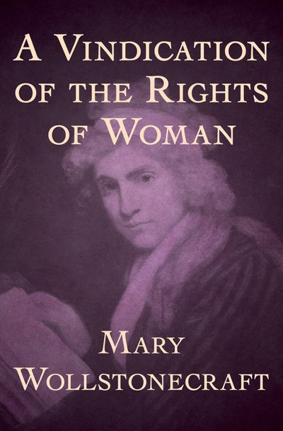 A Vindication of the Rights of Woman by Mary Wollstonecraft - ebook