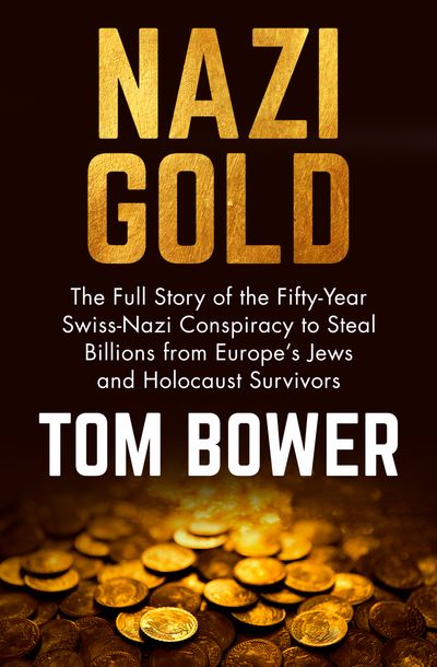 Nazi Gold by Tom Bower | Open Road Media