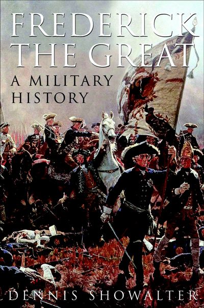 Frederick the Great by Dennis Showalter | Open Road Media