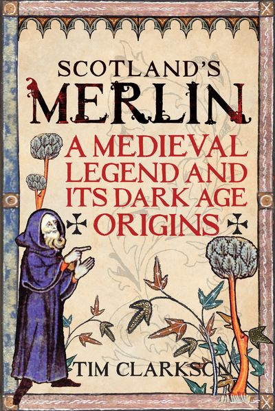 The Historical Origins of Merlin the Wizard