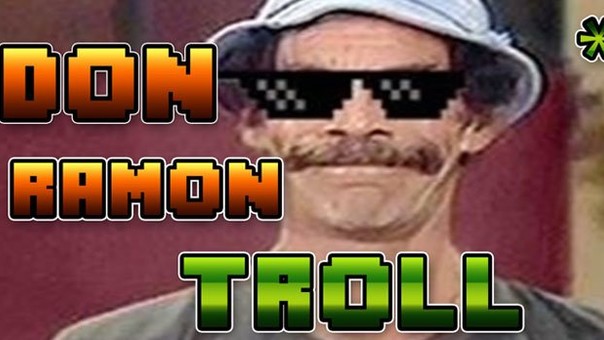21 Razones por las que Don Ramón era el mejor troll de los trolls
