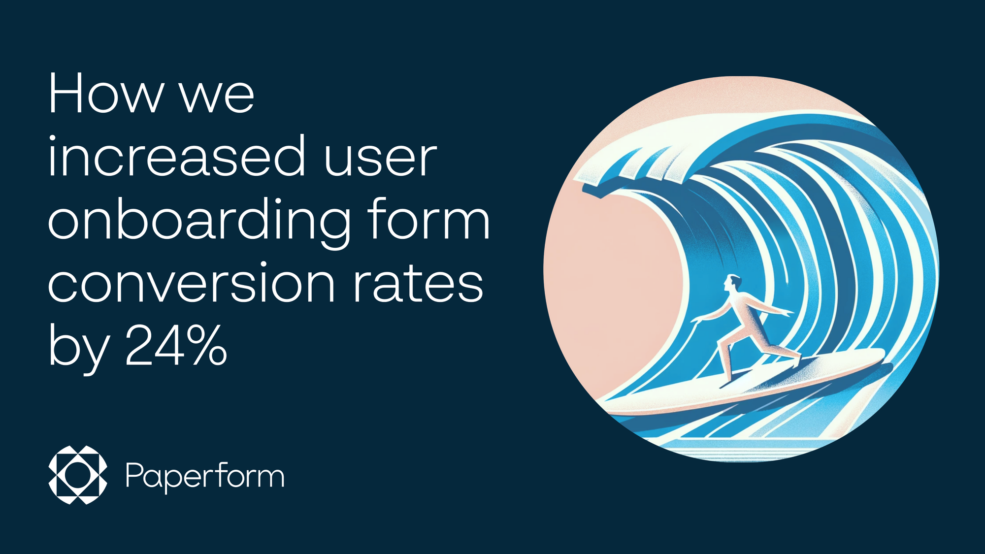 How we increased user onboarding form conversion rates by 24%
