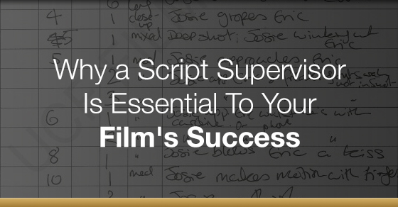 Why a Script Supervisor is Essential to Your Film's Success - The Beat ...