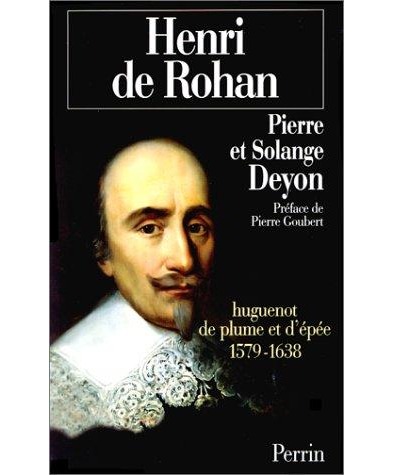 Henri II de Rohan, duc de Rohan (1579 – 1638) Prince of Léon, Peer of ...