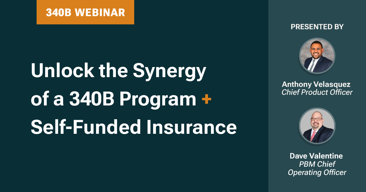 Unlock the Synergy of a 340B Program + Self-Funded Insurance