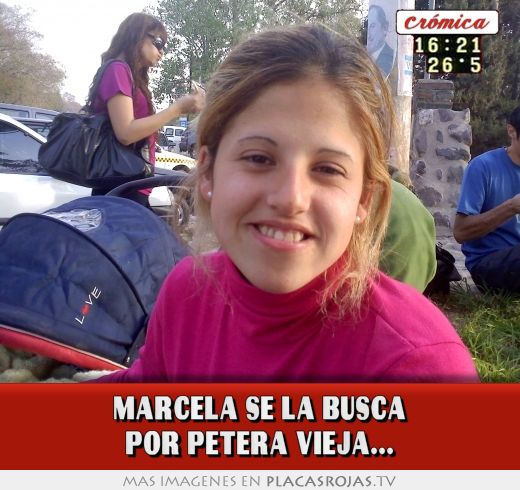 Marcela se la busca por petera vieja... - Placas Rojas TV