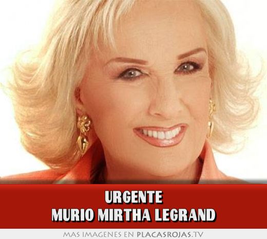 Urgente murio mirtha legrand - Placas Rojas TV