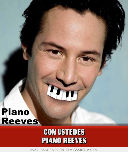 Con ustedes Piano Reeves - Placas Rojas TV