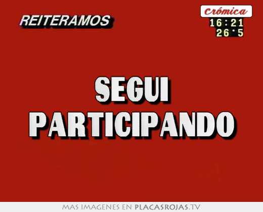 segui participando - Placas Rojas TV