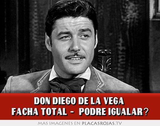 Don diego de la vega facha total - podre igualar? - Placas Rojas TV