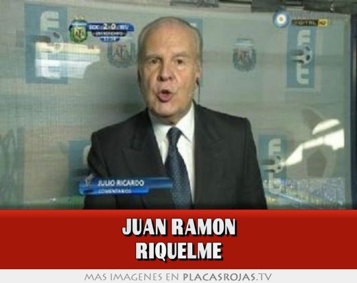 JUAN RAMON RIQUELME - Placas Rojas TV